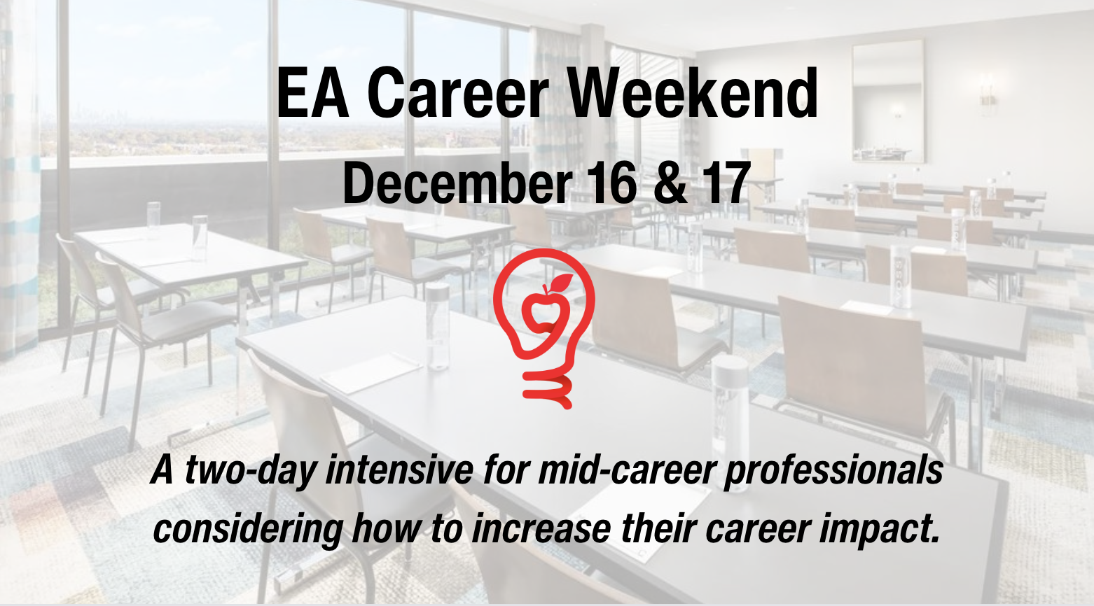 Applications Open: EA Career Weekend (December 16 & 17, NYC) — EA Forum